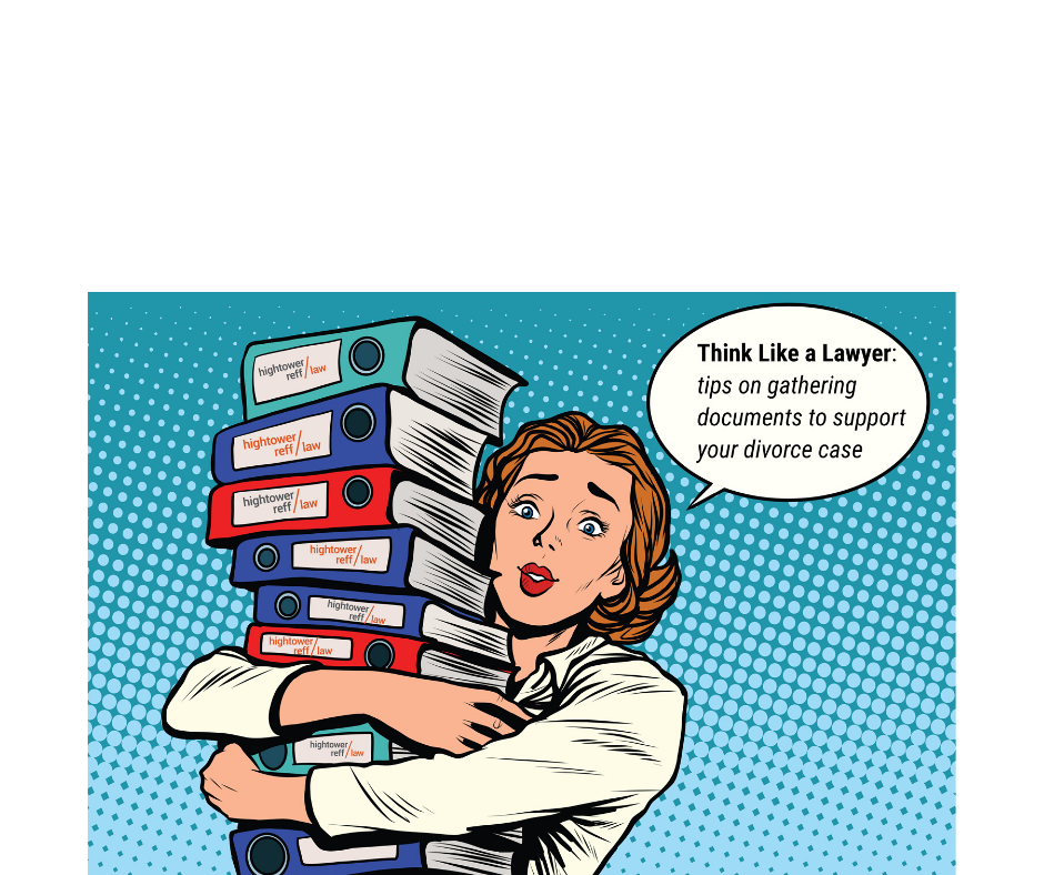 Think Like a Lawyer: Gathering Documents | Hightower Reff Law